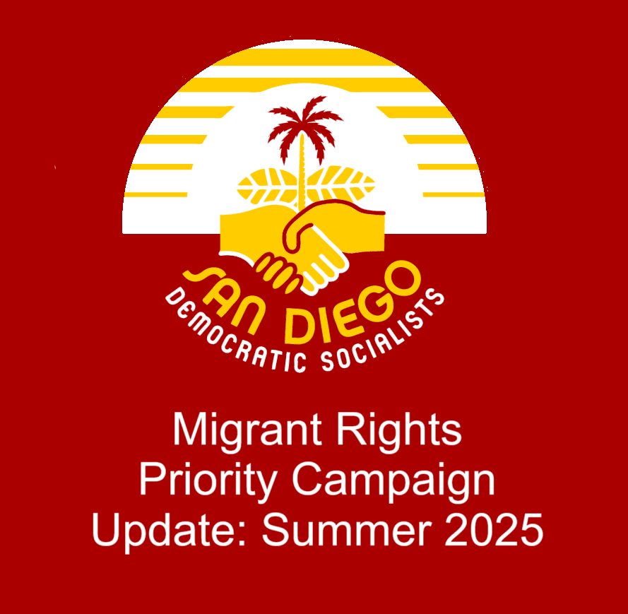 Migrant Rights Campaign Summer 2025 Update | DSA San Diego